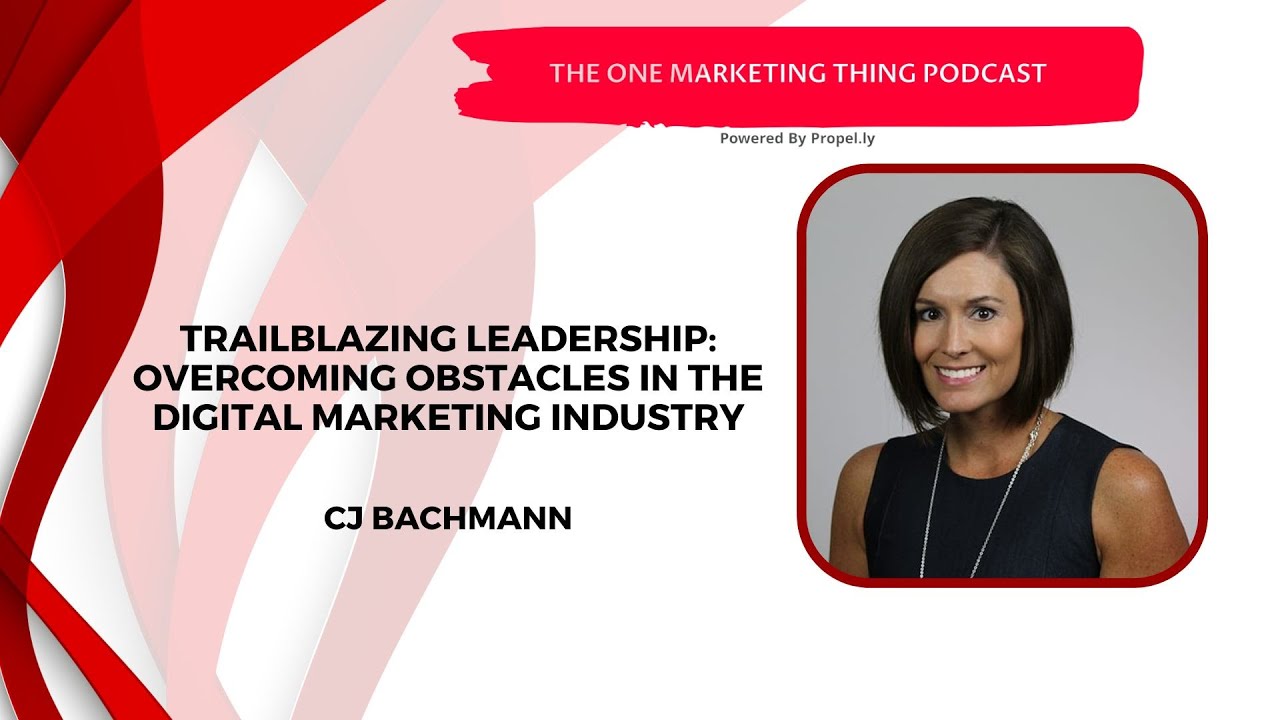 Trailblazing Leadership: Overcoming Obstacles in the Digital Marketing ...