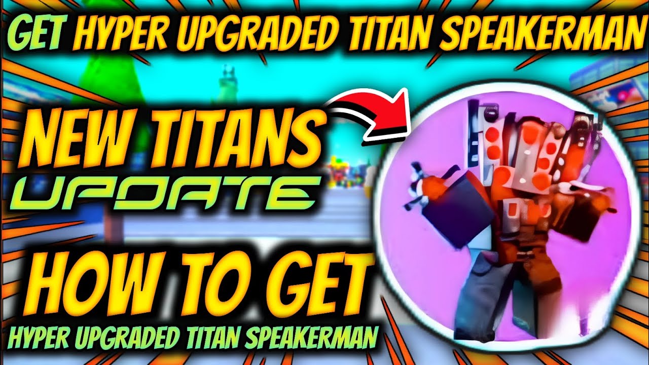 👍*REAL* How To Get HYPER UPGRADED TITAN SPEAKERMAN In Toilet Tower ...