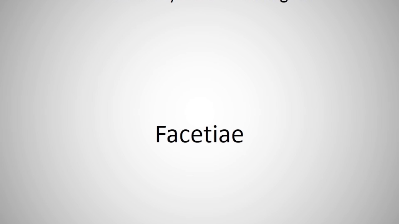 How to say Facetiae in English? - YouTube