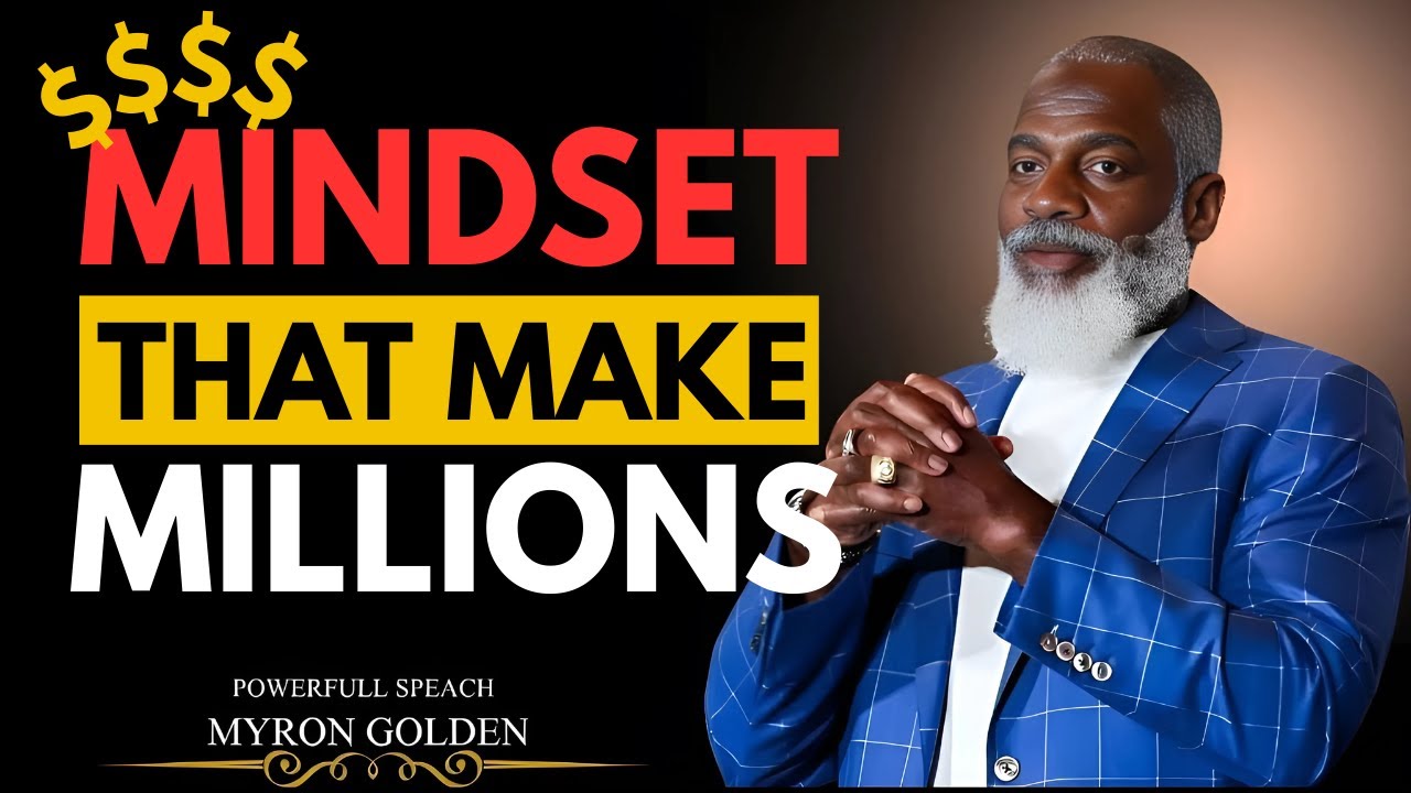 Seven Mindset Shifts That Made Me Millions || MYRON GOLDEN MOTIVATION ...