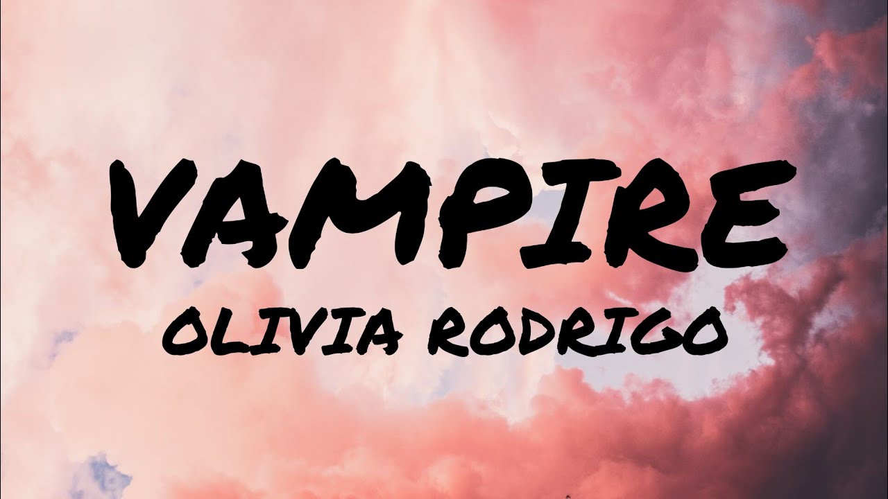 Olivia Rodrigo - Vampire (Lyrics) - YouTube