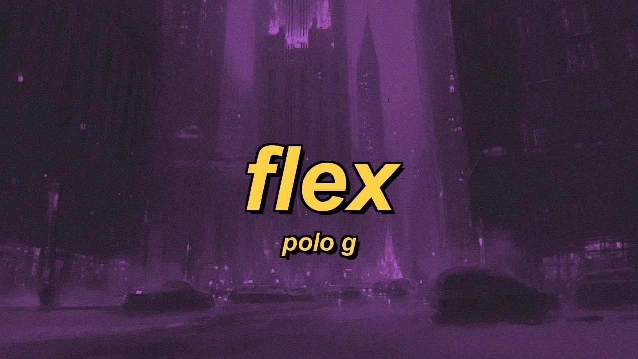 Polo G. - Flex (ft. Juice WRLD) (lyrics) - YouTube