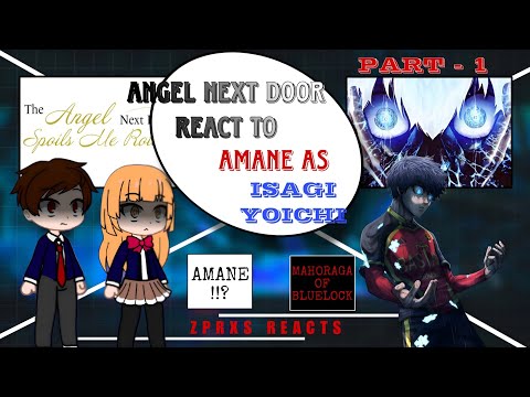 ANGEL NEXT DOOR REACT TO AMANE AS ISAGI 🎬🔥 PART 1/2 📌