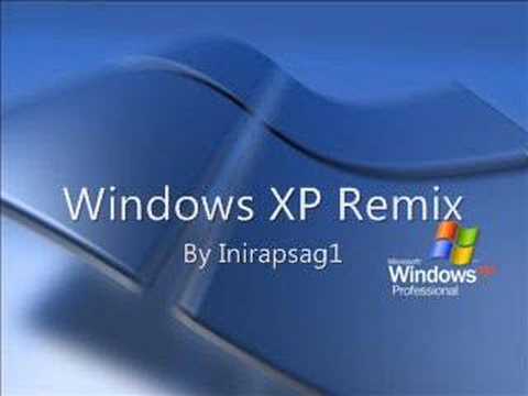 Windows Xp Remix - YouTube