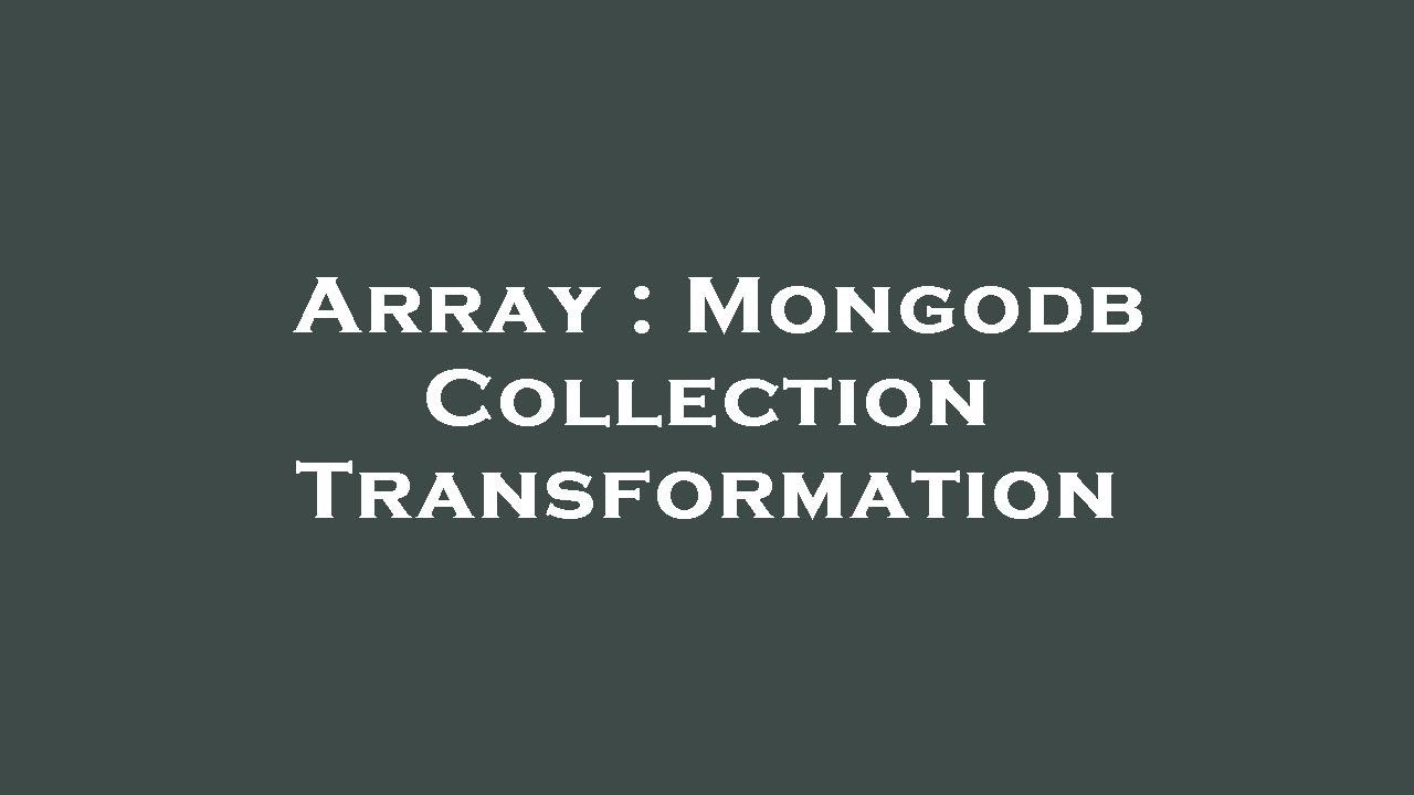 Array Mongodb Collection Transformation Youtube