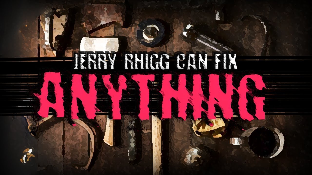 "Jerry Rhigg Can Fix Anything" | Creepypasta - YouTube