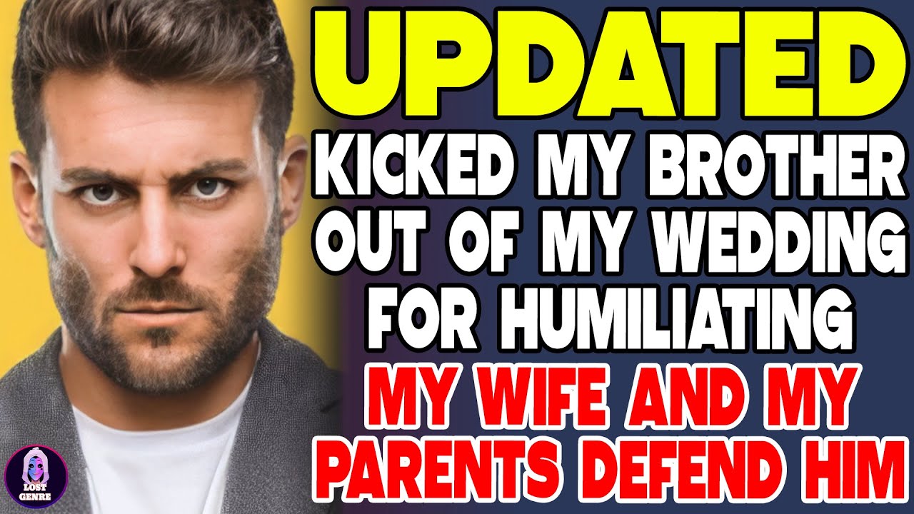 Kicked My Brother Out Of My Wedding For Humiliating My Wife And Our ...