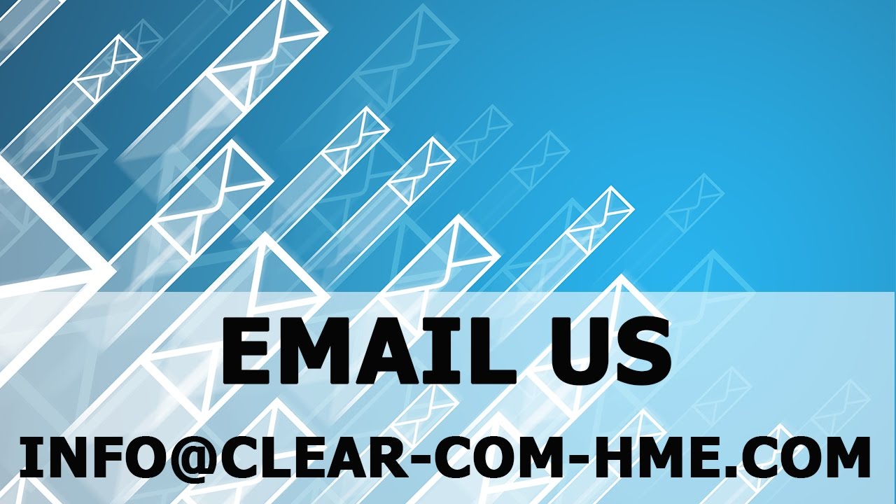 EMAIL US INFO@HME-INTERCOM.COM FOR THE CLEAR-COM HME WIRELESS INTERCOM ...