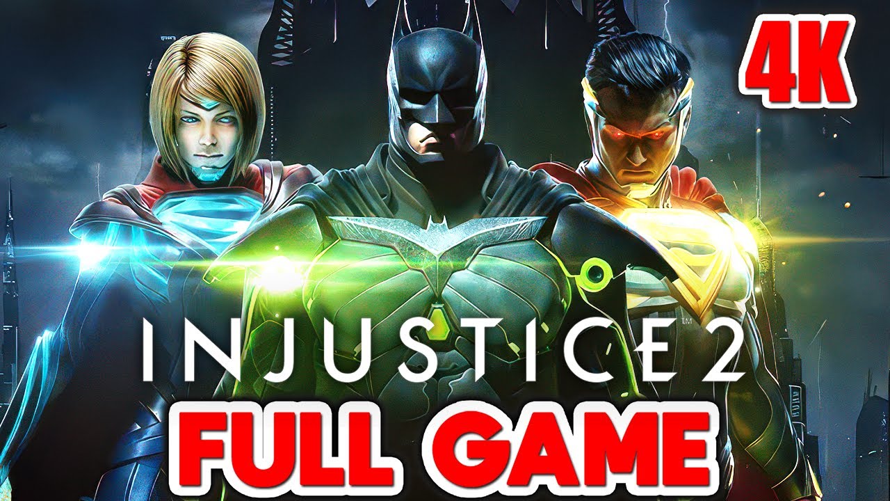 INJUSTICE 2 - Full Game Walkthrough Gameplay (4K 60FPS) No Commentary ...