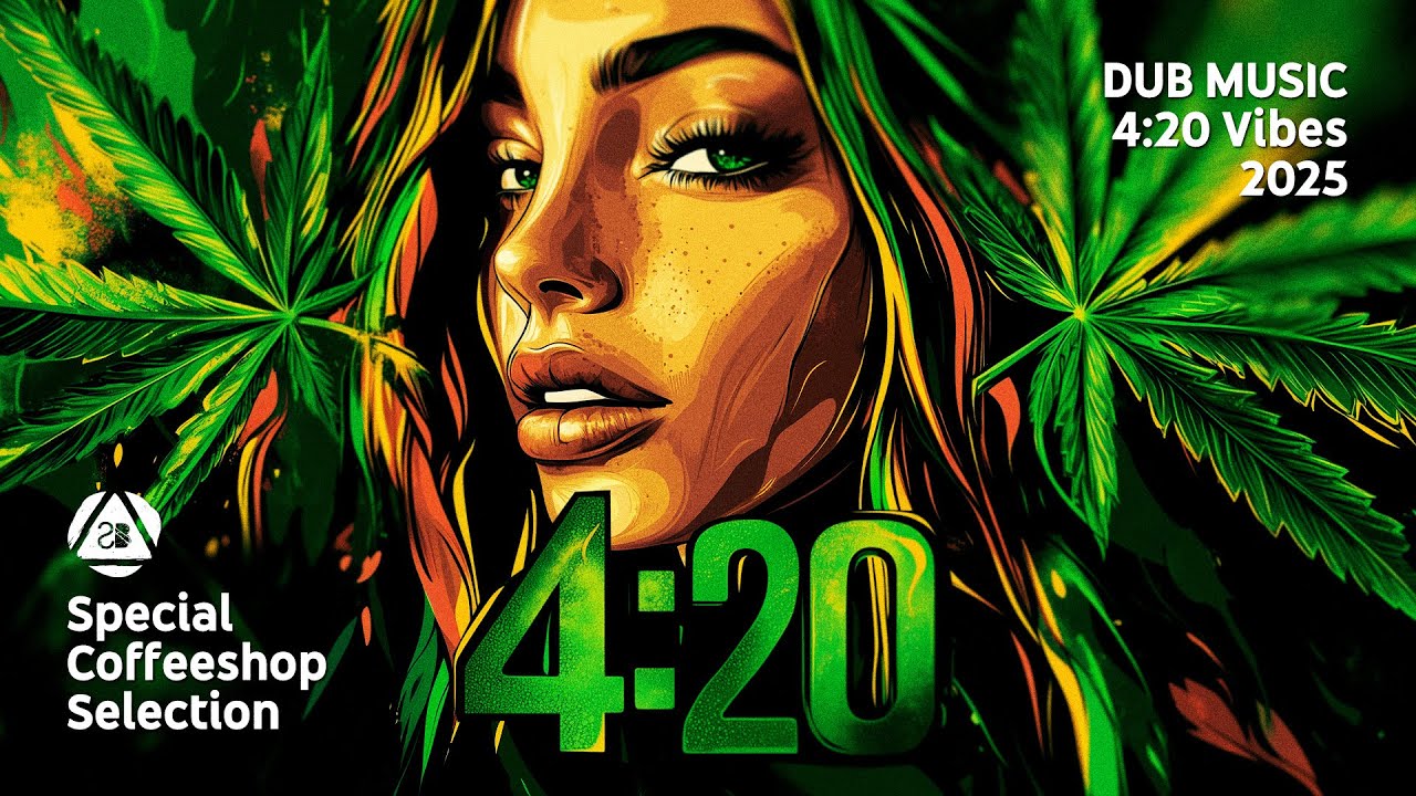 DUB MUSIC • Best Dub Mix You Heard In A While • 4:20 Vibes • Special ...