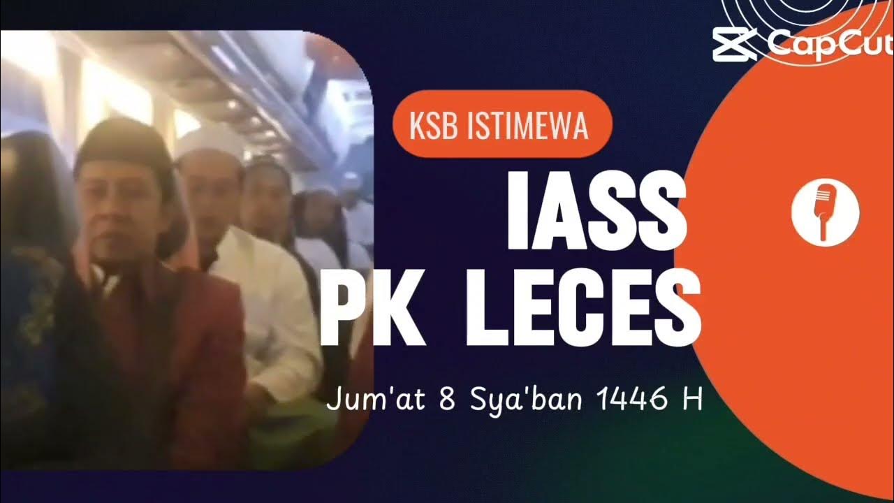 KSB ISTIMEWA PK LECES, 8 SYA'BAN 1446 H - YouTube