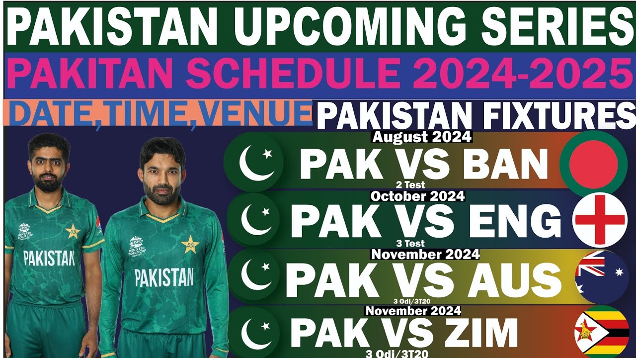 Pakistan upcoming series 2024-2025|Pakistan all match schedule 2024 ...