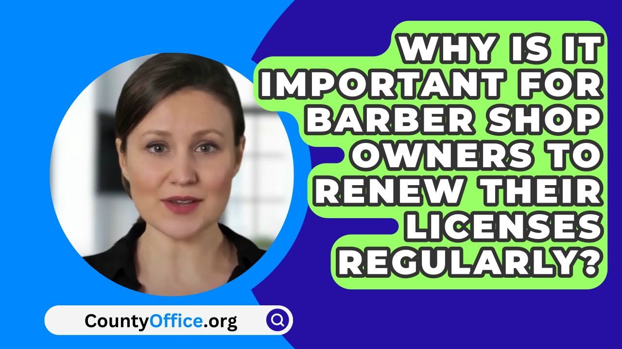 Why Is It Important For Barber Shop Owners To Renew Their Licenses ...
