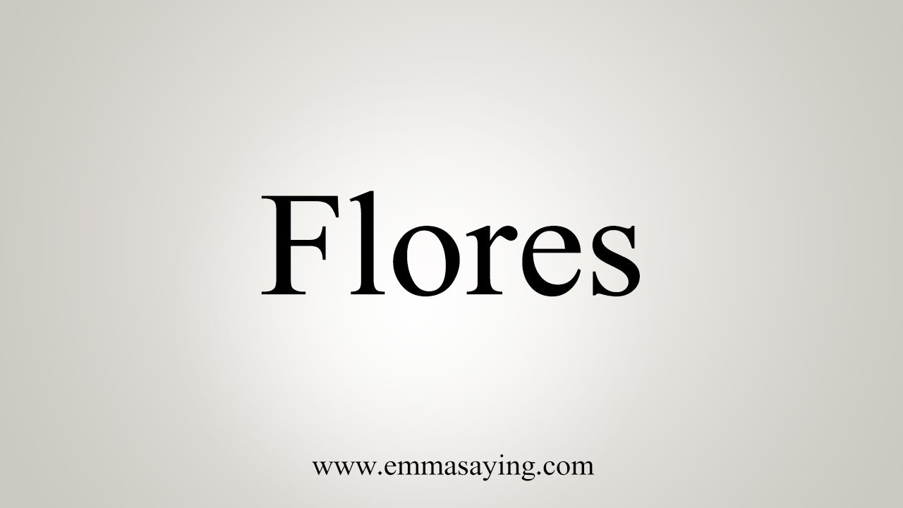 How To Say Flores YouTube how-to-say-flores-youtube