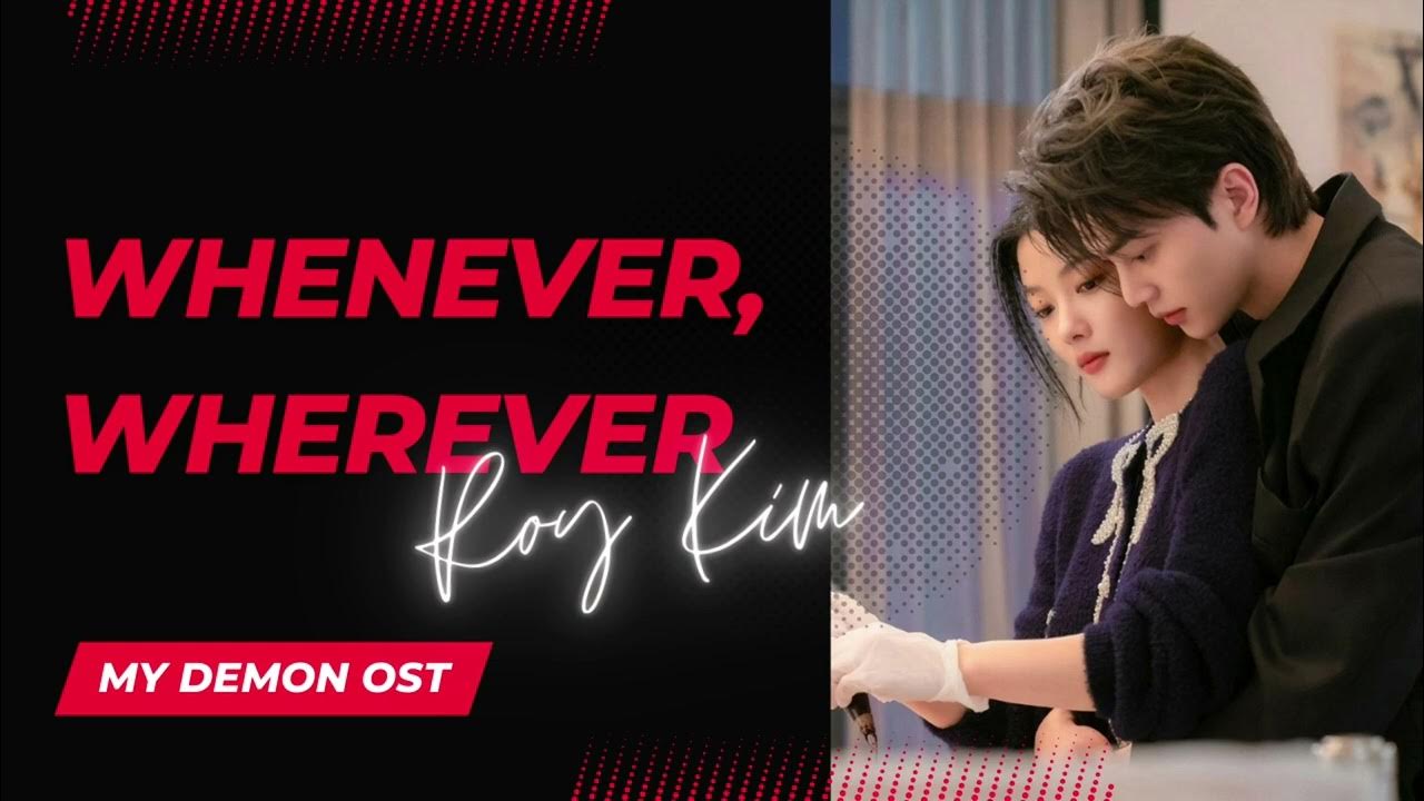Whenever, Wherever (My Demon OST)- Roy Kim - YouTube