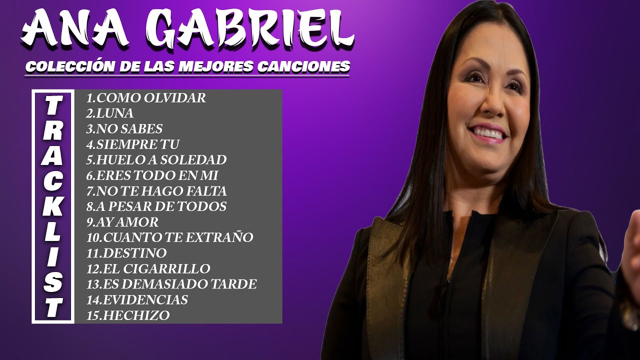 Grandes Éxitos de Ana Gabriel : Las Mejores Canciones en Español - YouTube