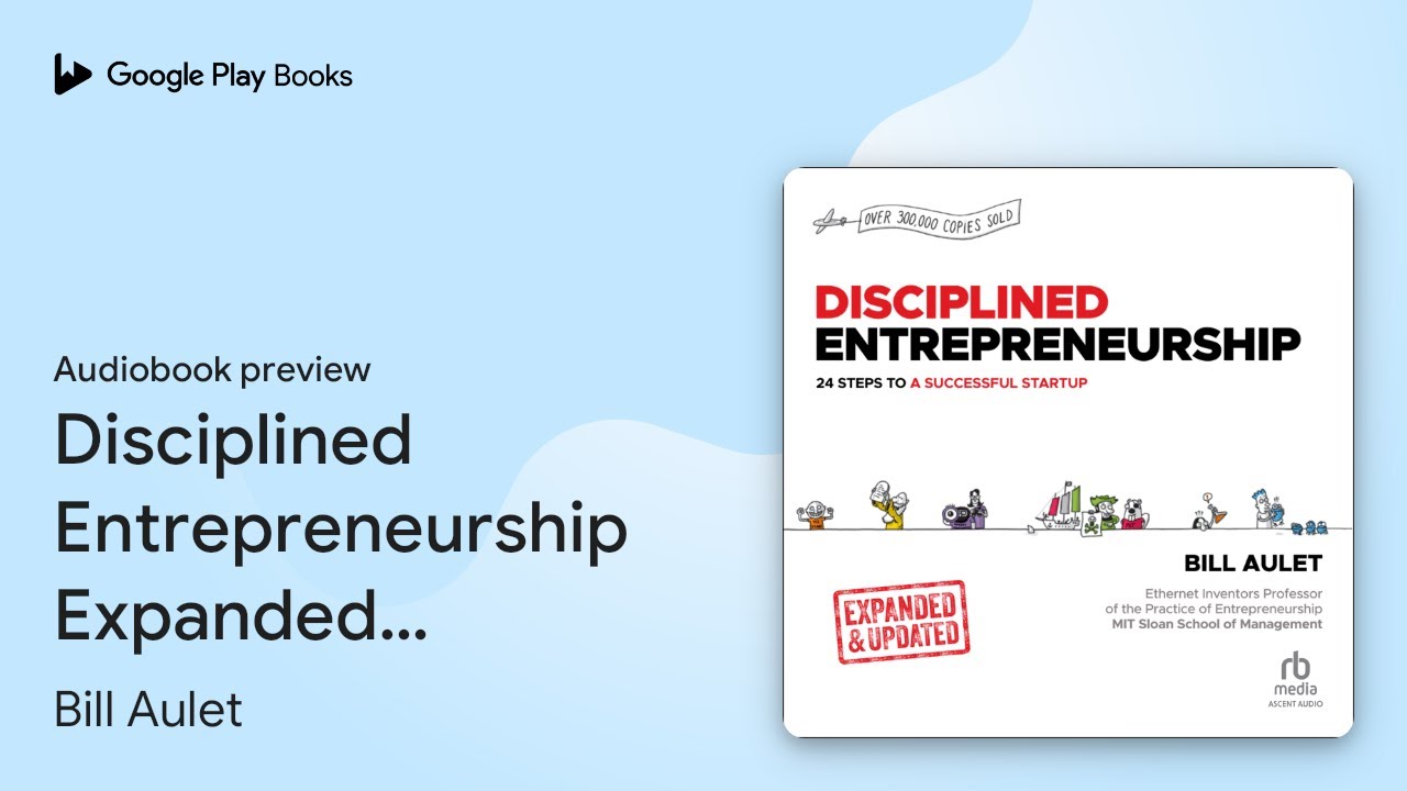 Disciplined Entrepreneurship Expanded &… by Bill Aulet · Audiobook preview - YouTube