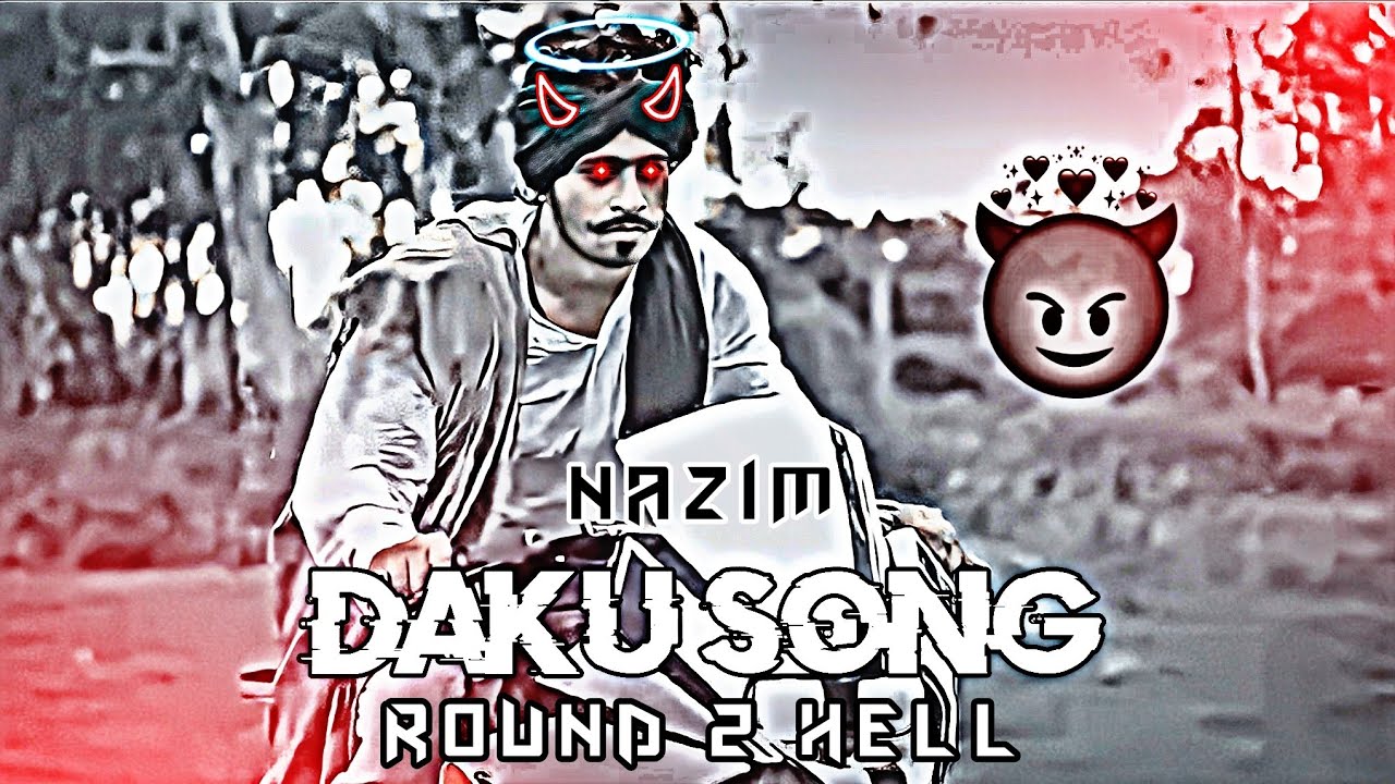 DAKU X ROUND 2HELL FT, (NAZIM) 🔥@Round2hell @IkramEditz.. - YouTube