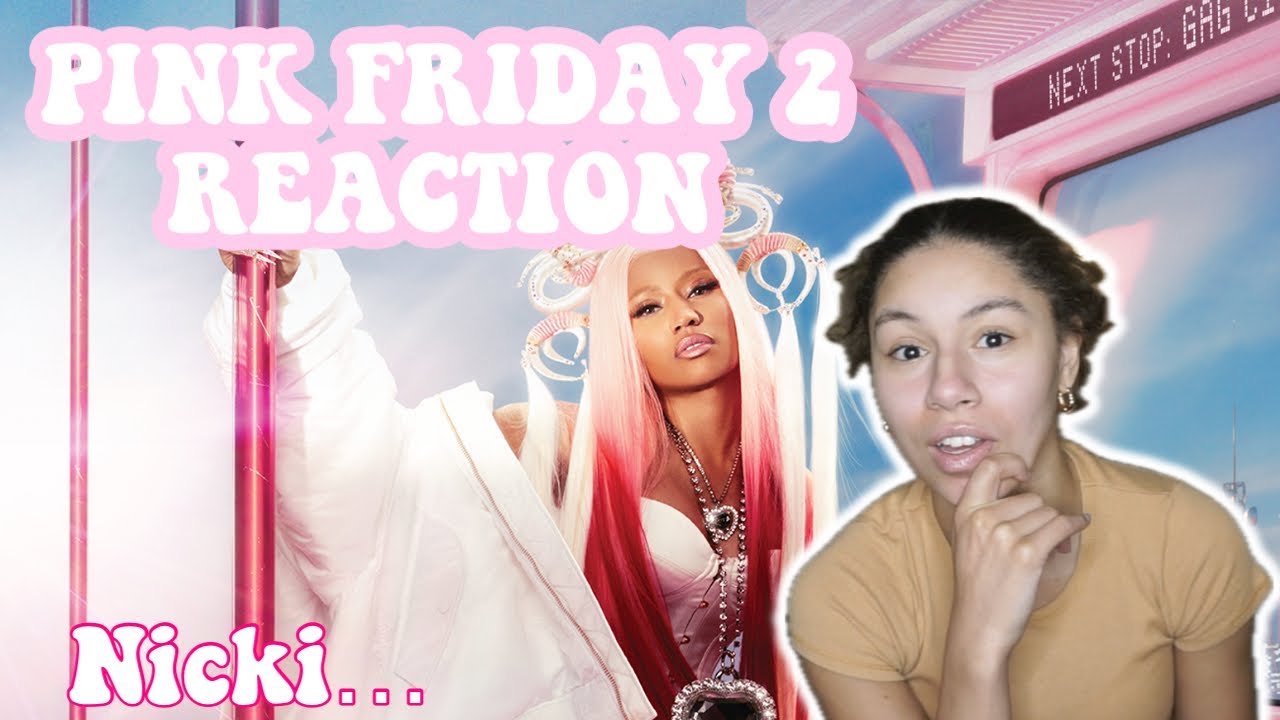 PINK FRIDAY 2 - NICKI MINAJ ALBUM REACTION - YouTube