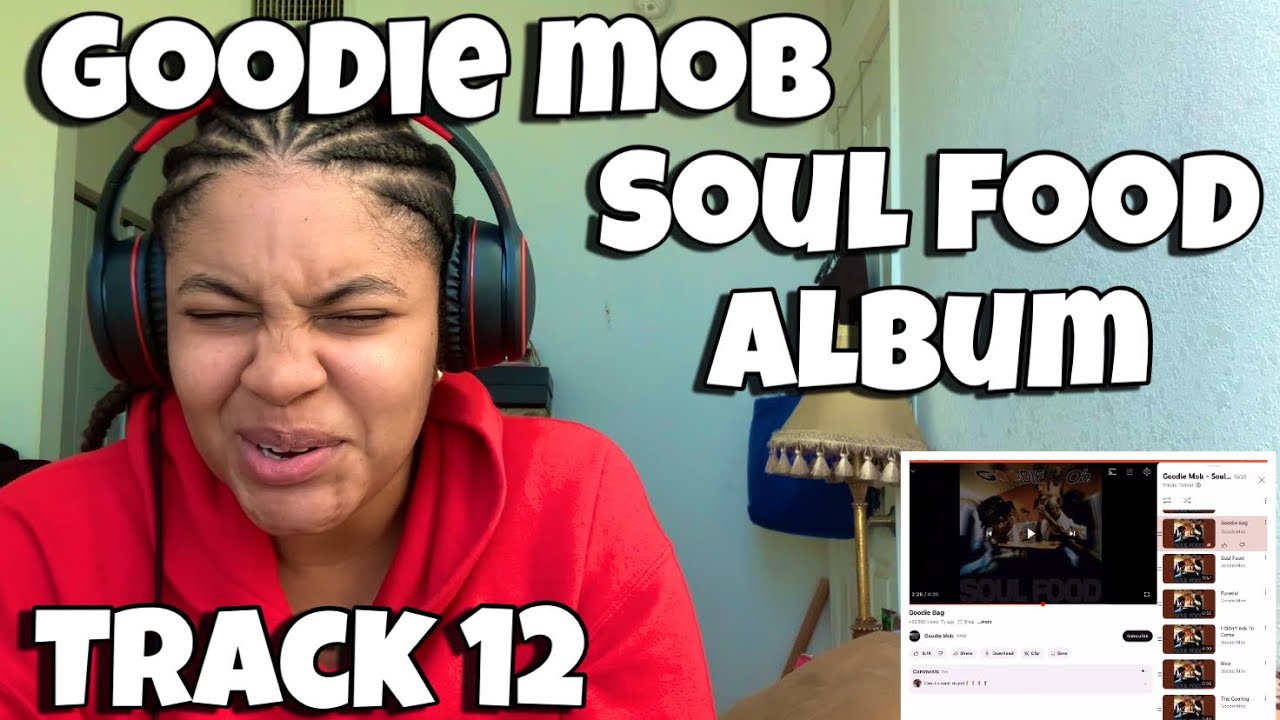 GOODIE MOB “ SOUL FOOD ALBUM REACTION TRACK 12 “ GOODIE BAG “ - YouTube
