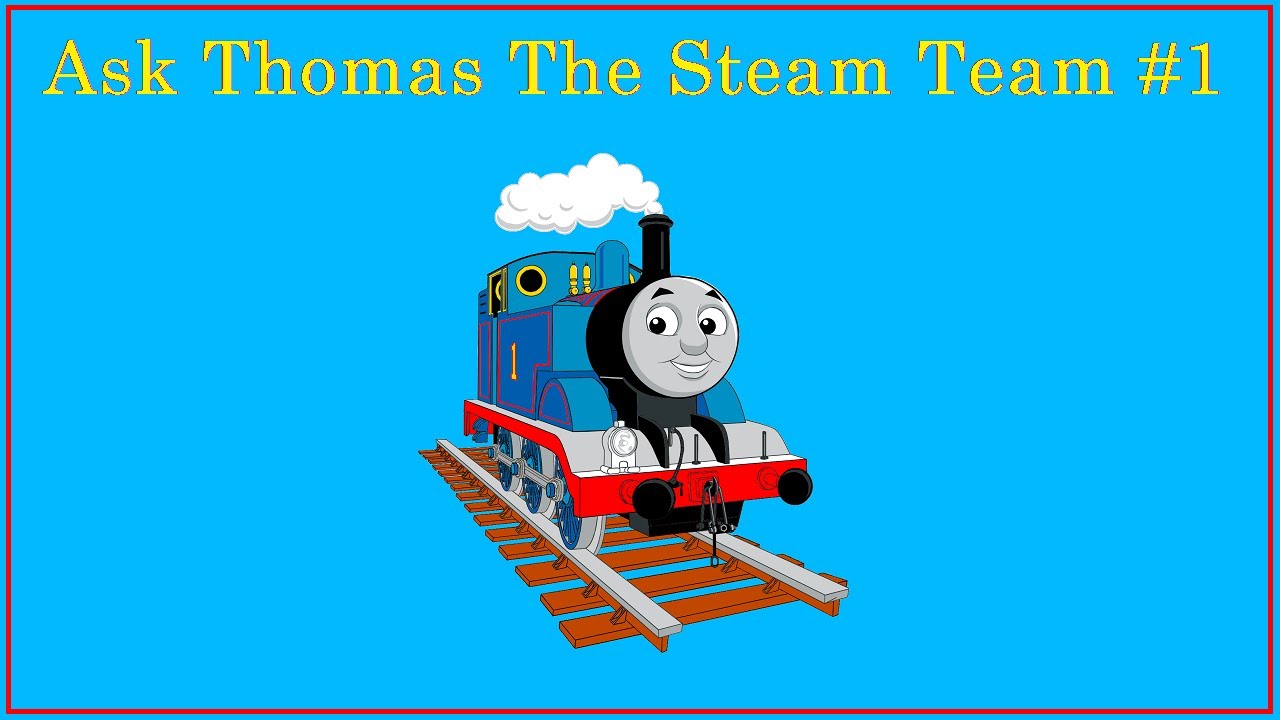 Ask Thomas The Steam Team Episode 57 - YouTube