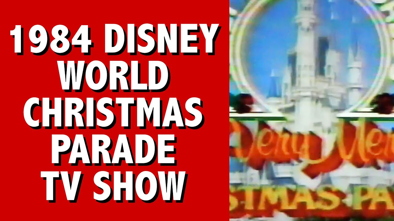 1984 Walt Disney World Christmas Parade TV Show - YouTube