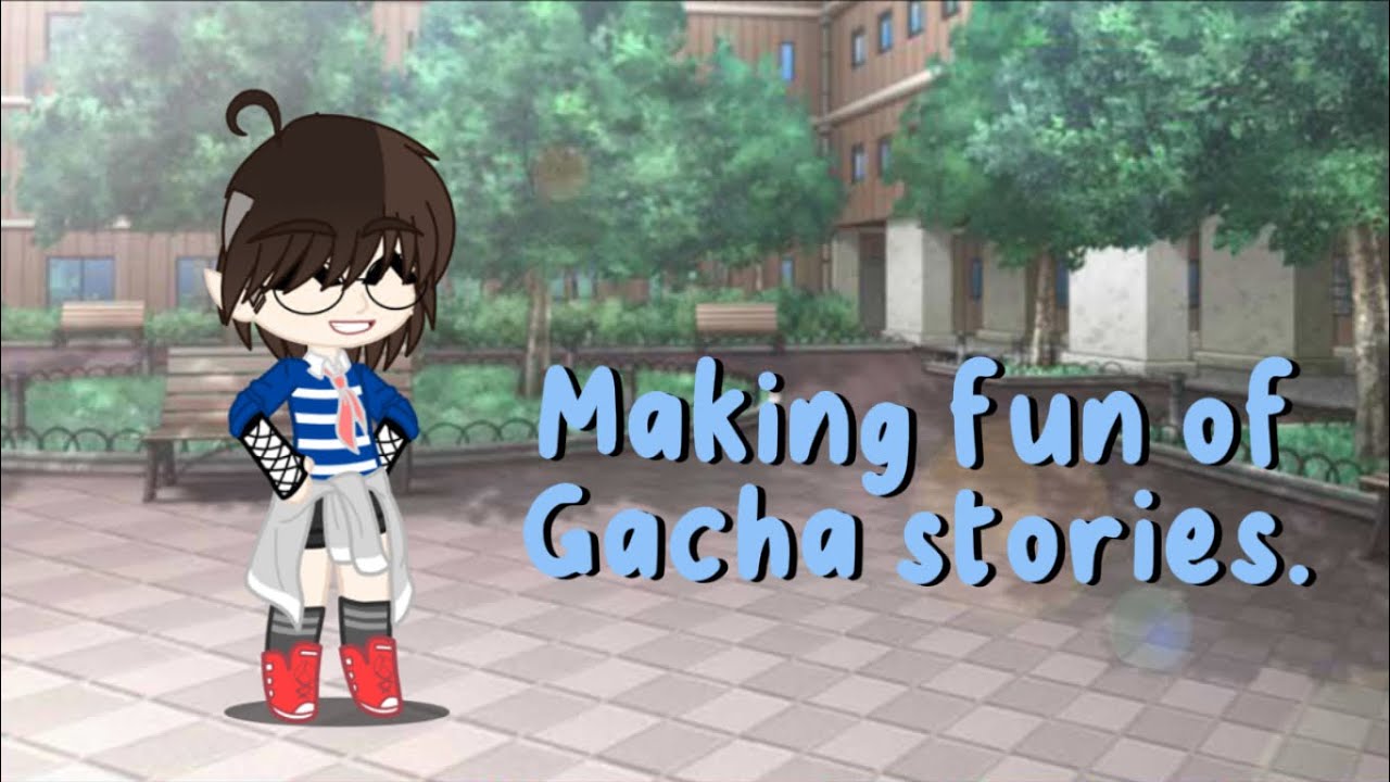 Making fun of Gacha life mini movies, (pt1, hopefully…) - YouTube