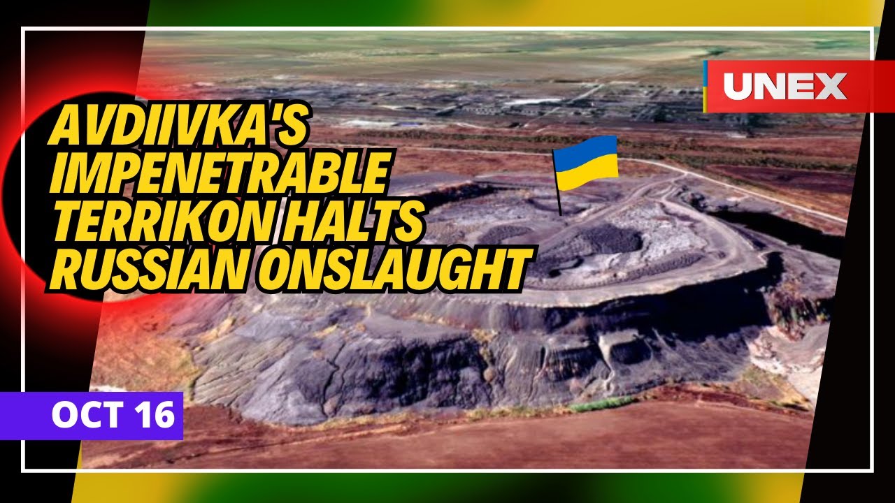 Day 599: Avdiivka's Impenetrable Terrikon Halts Russian Onslaught ...