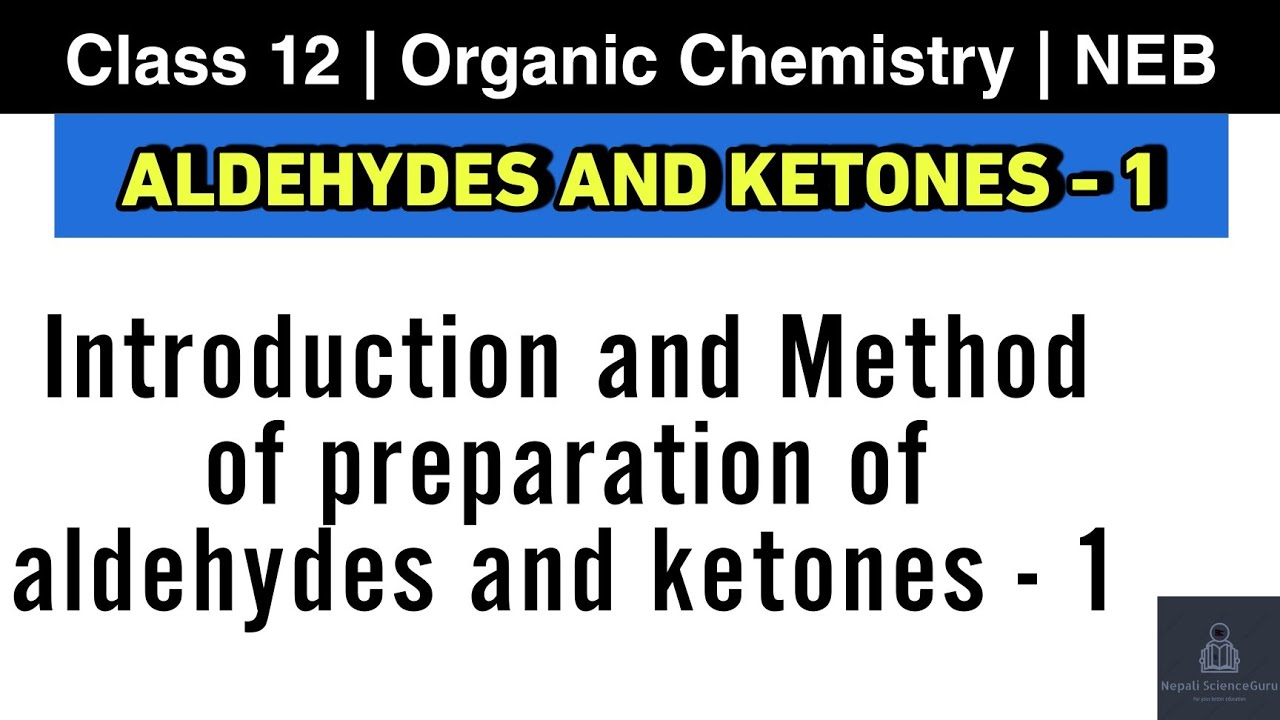 Aldehydes and Ketones L-1 | Introduction and Method of Preparation - I ...