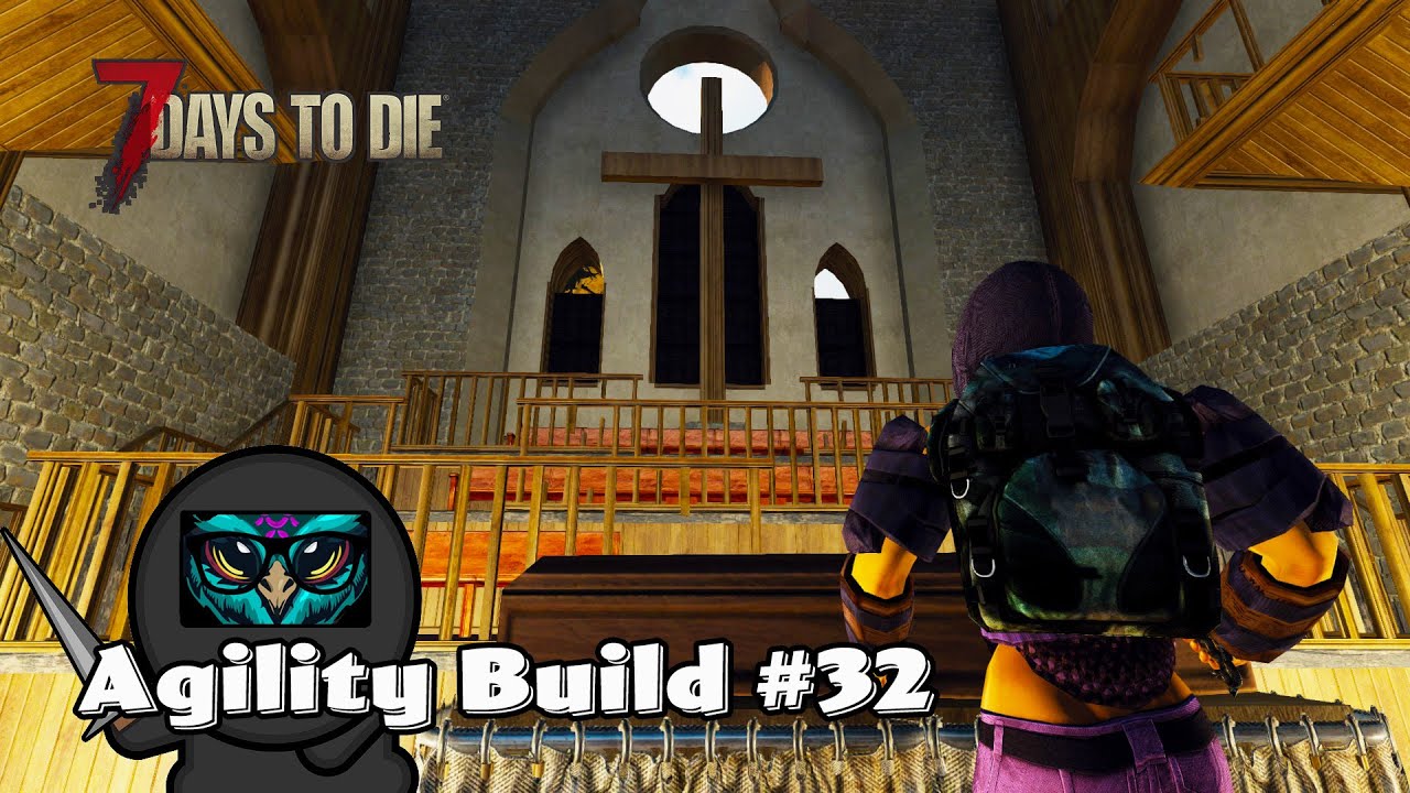 Take me to Church | 7 Days to Die Agility Build Challenge | EP32 - YouTube
