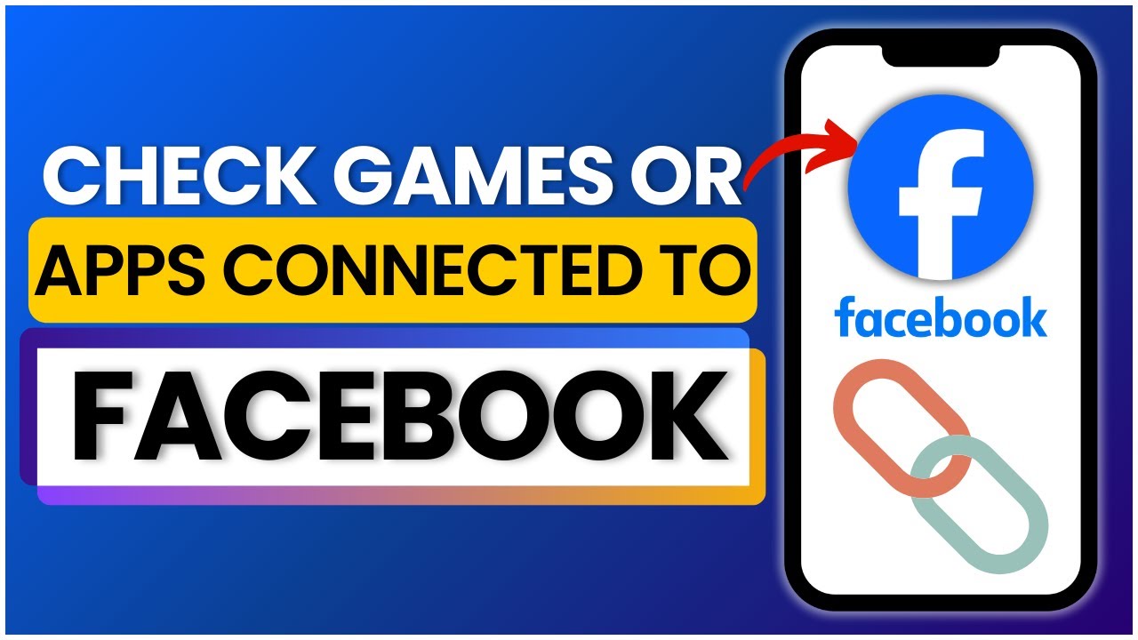 How To Check Games Or Apps Connected To Facebook Account - YouTube