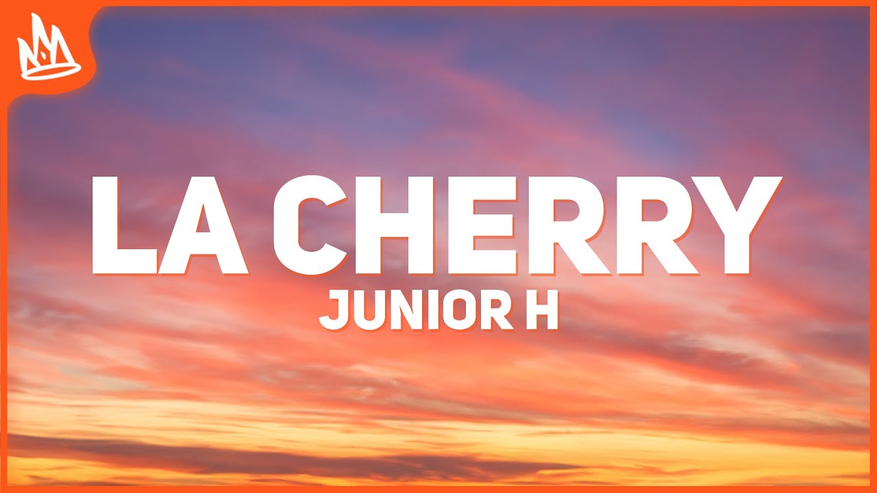 Junior H – LA CHERRY [Letra] - YouTube