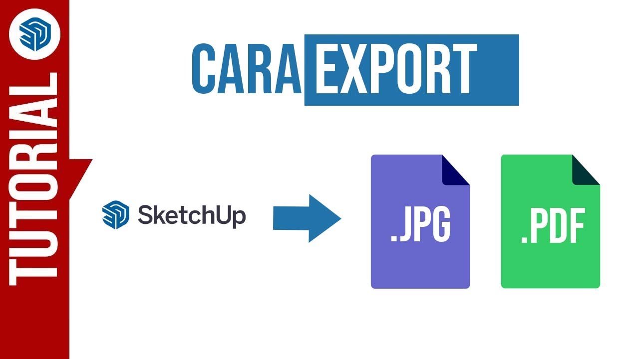 [TUTORIAL] Sketchup - Cara Export ke JPG/PDF - YouTube