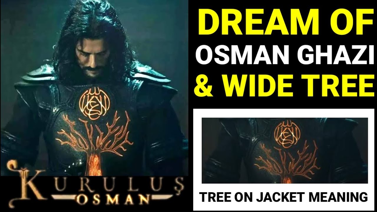 Dream of Osman Ghazi and its interpretation || Wide tree drawn on Osman ...