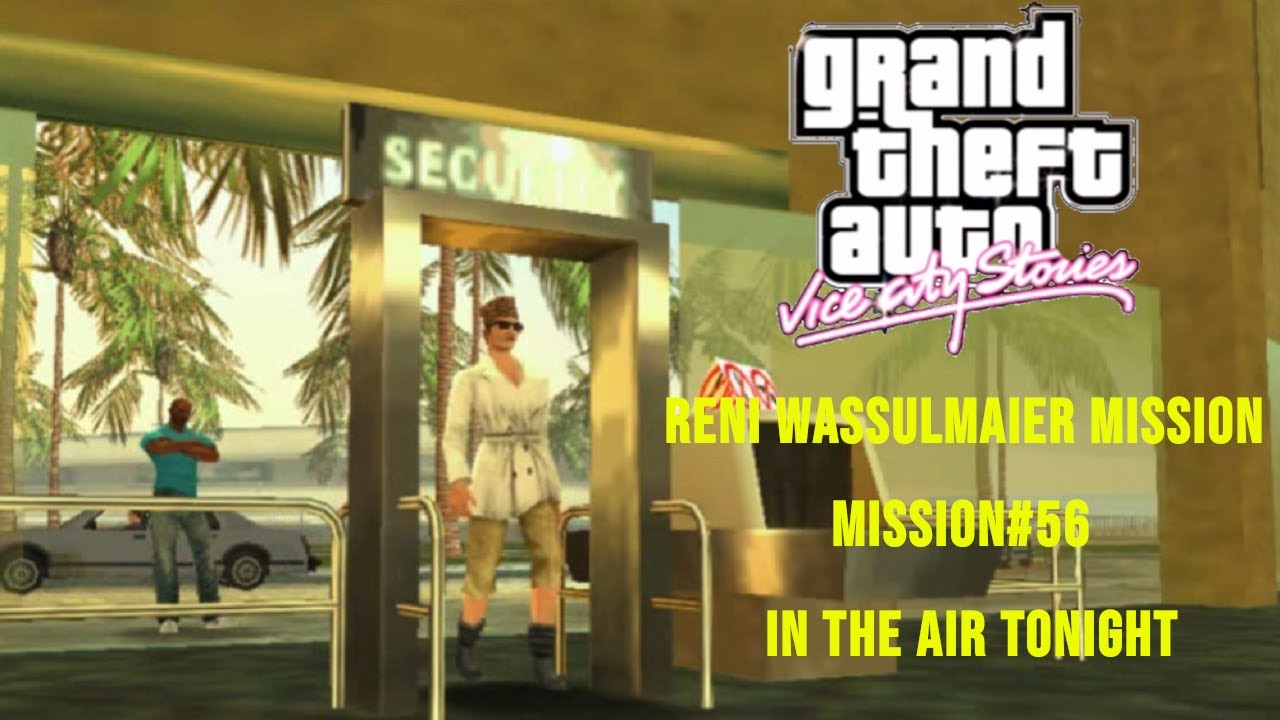 GTA Vice City Stories - Mission#56 - In the Air Tonight | Reni ...