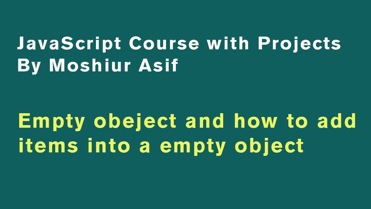 Class 35 Empty Object And Add Items Javascript Course 2021 1405