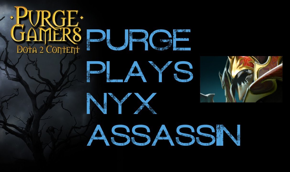 Dota 2 Purge plays Nyx Assassin - YouTube