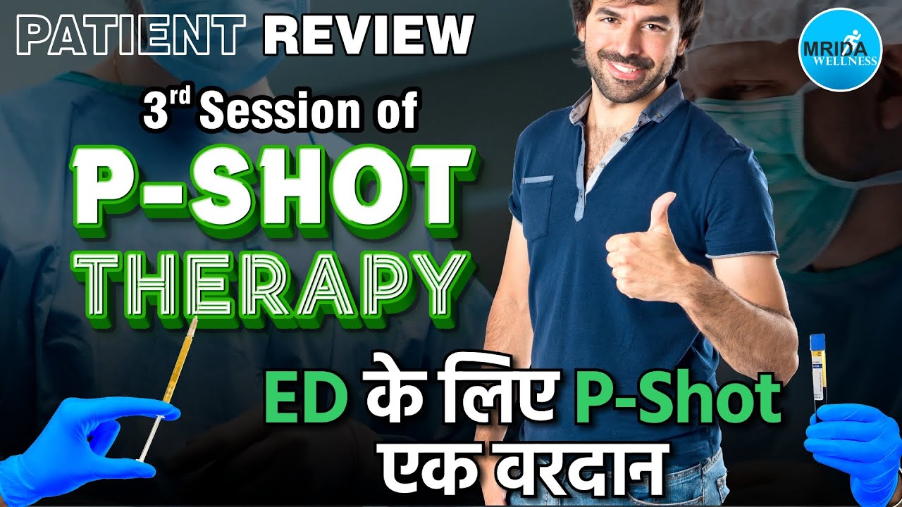 Unlocking the Power of P-Shot Therapy: 3rd Session & Glowing Reviews ...