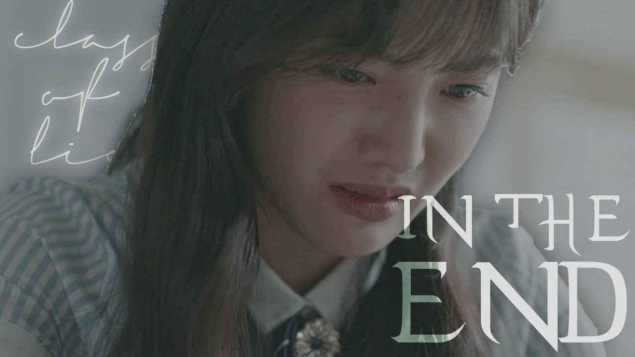 [FMV][CLASS OF LIES] Jeong Sooah & Han Taera & Na Yeri || IN THE END ...