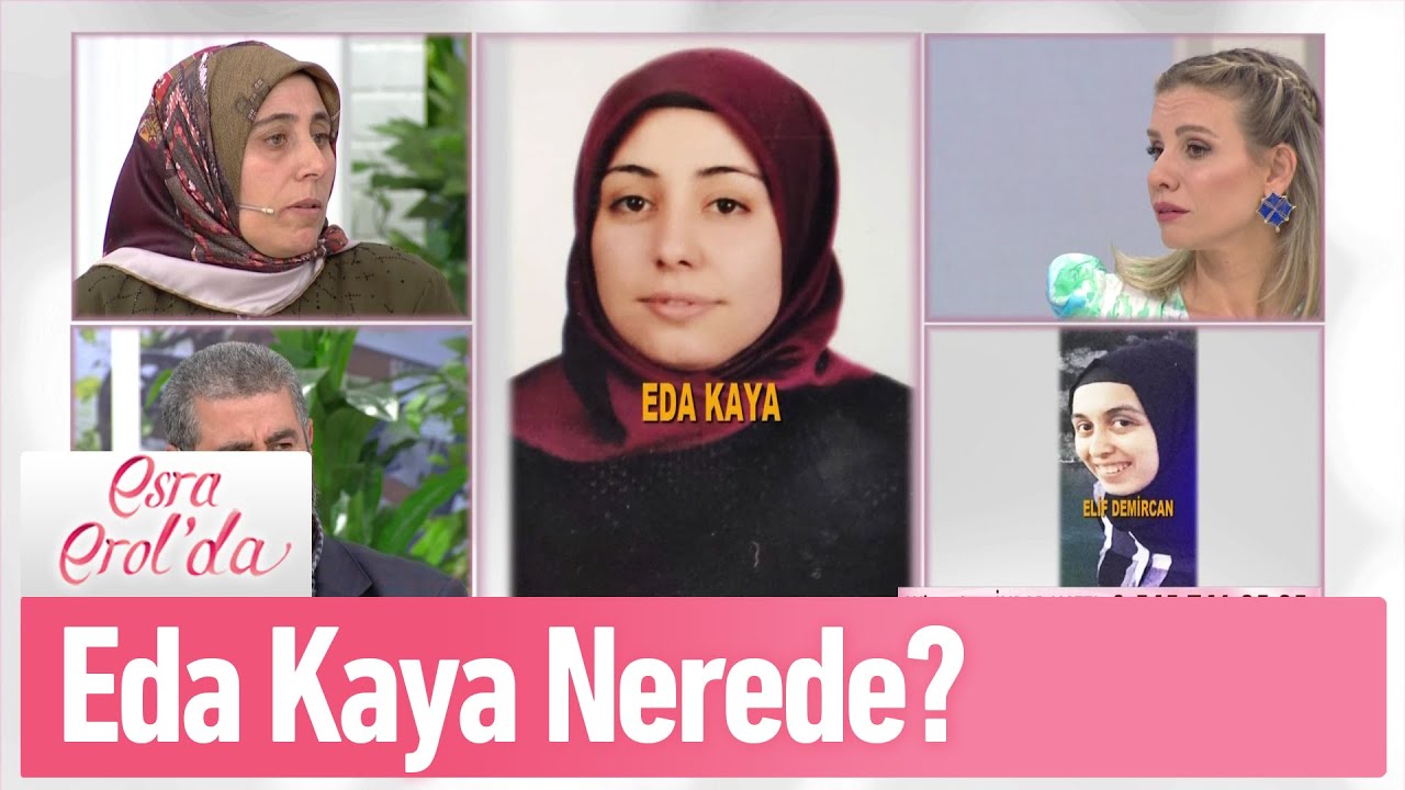 Eda Kaya nerede? - Esra Erol'da 8 Mayıs 2020 - YouTube