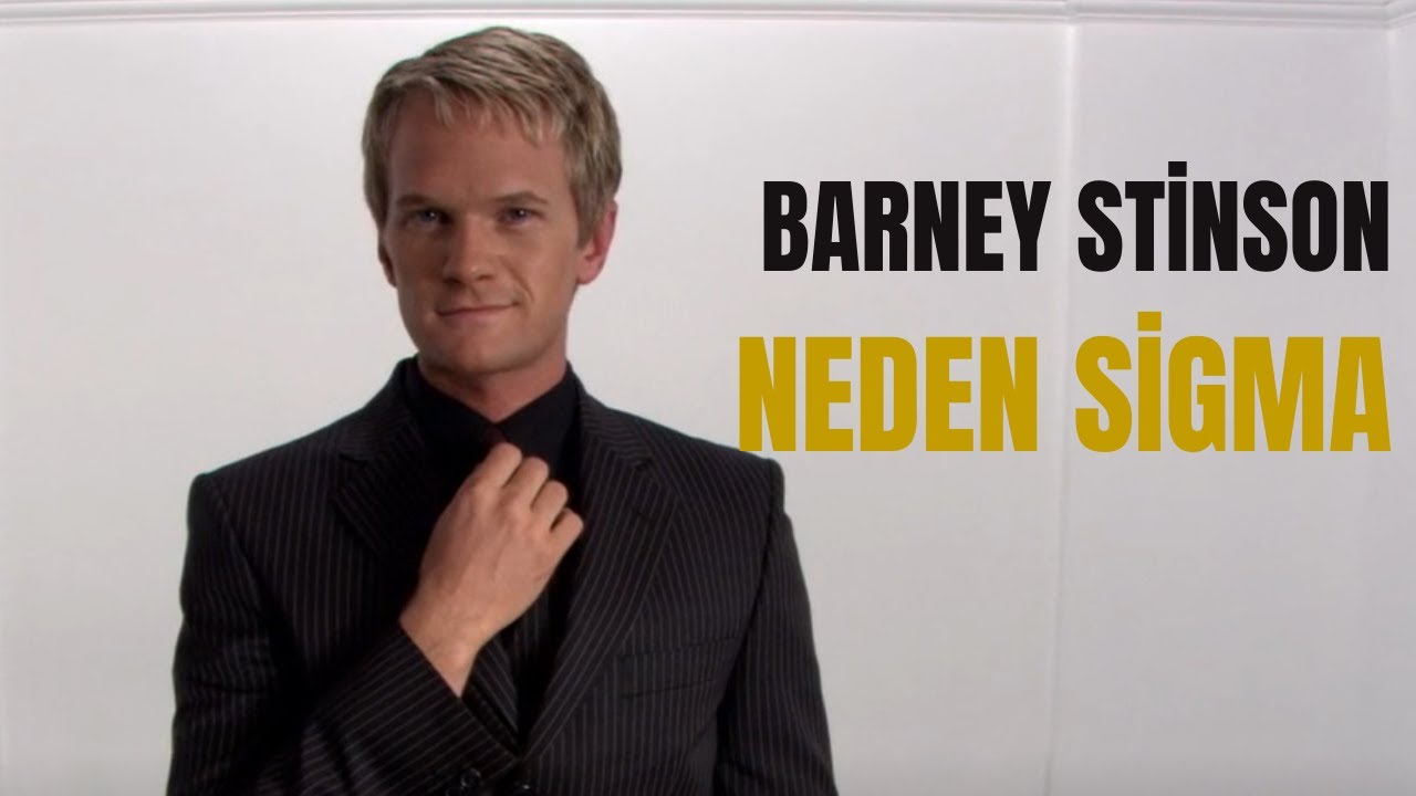 Barney Stinson NEDEN SİGMA - YouTube