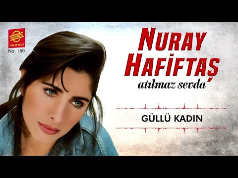 Nuray Hafiftaş - Güllü Kadın I Atılmaz Sevda 1991 © Güneş Plak