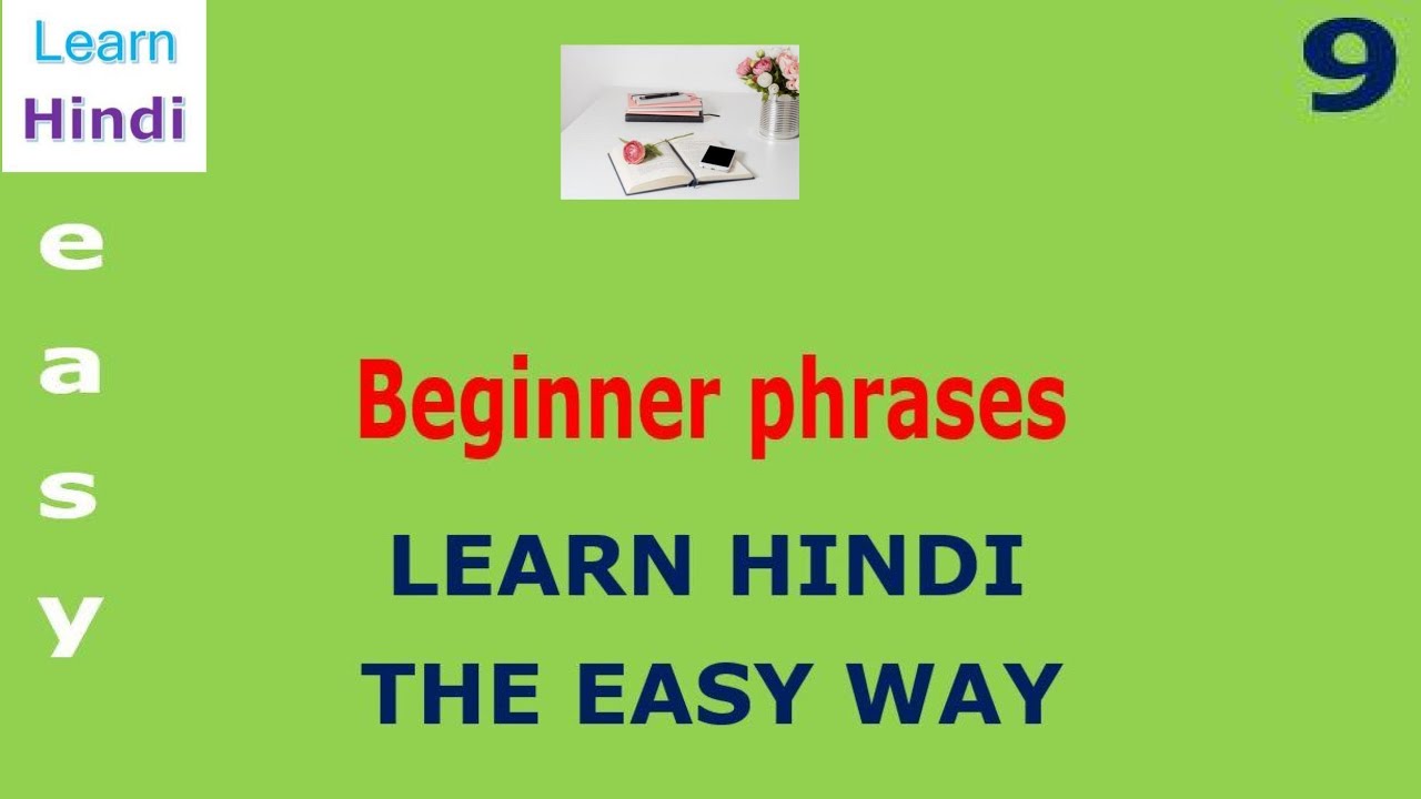 LEARN HINDI 09 - " LEARN SIMPLE BEGINNER PHRASES IN HINDI " " LEARN ...
