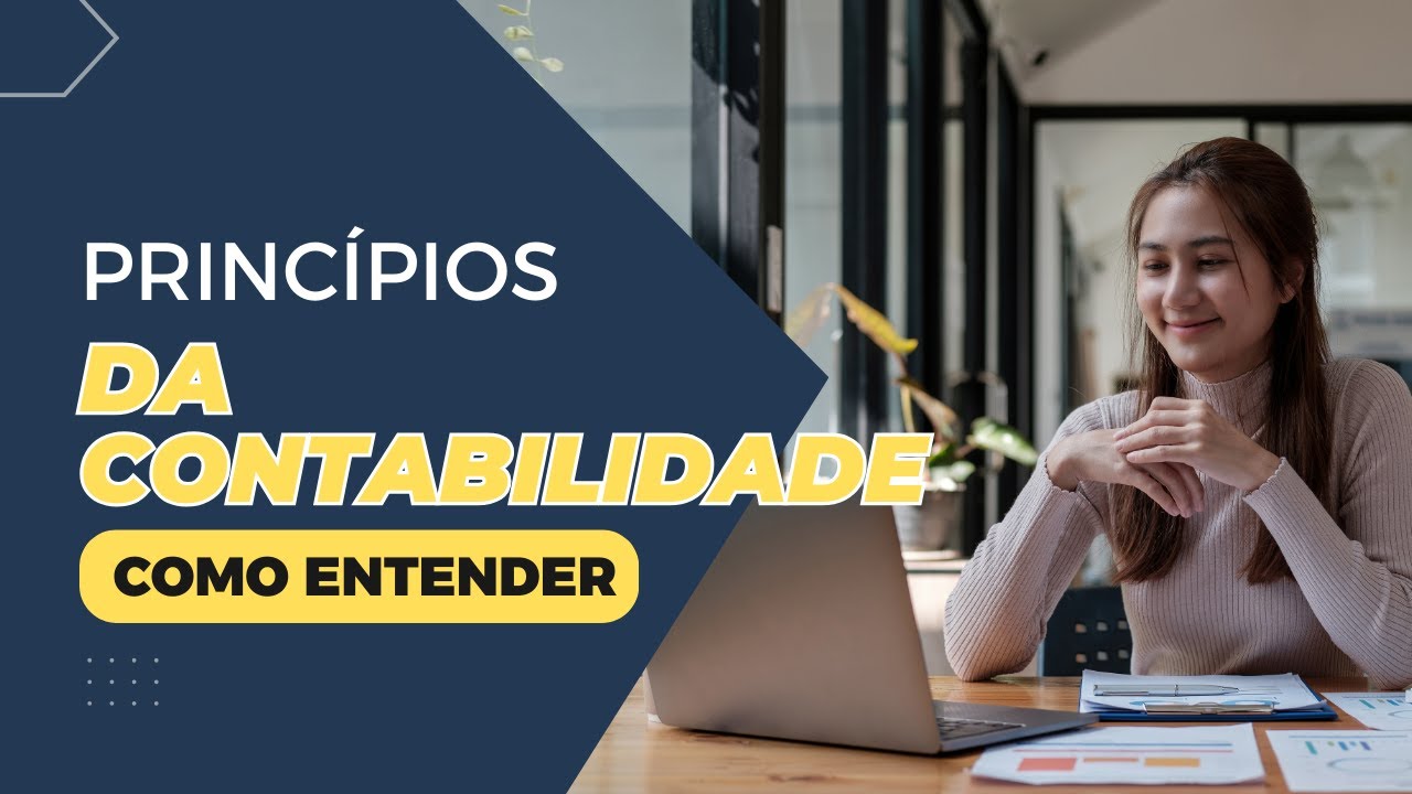 COMO ENTENDER OS PRINCÍPIOS DA CONTABILIDADE_CONTABILIDADE BÁSICA # ...