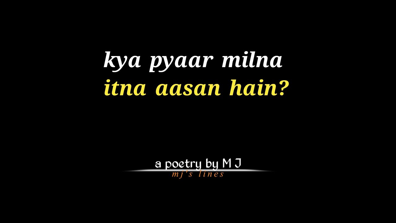 Pyaar Milna Itna Aasan Hain Kya? | A poetry depends on lover's things ...