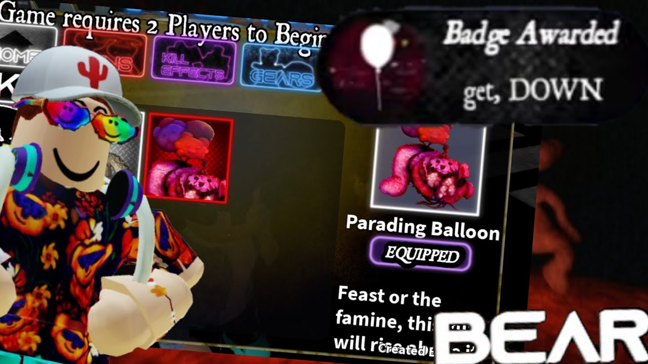 How to get "get, DOWN" badge and Parading Ballon skin in BEAR* - YouTube