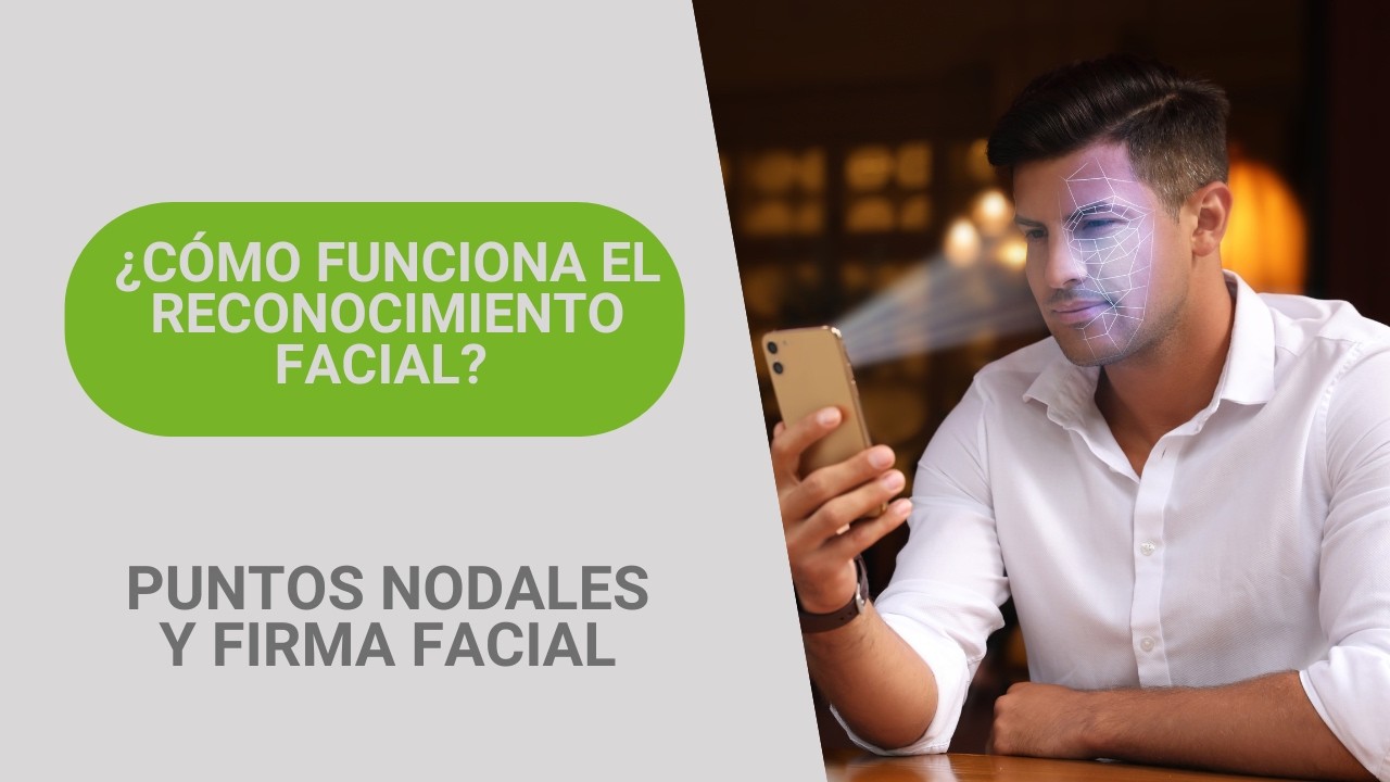 ¿Cómo funciona el Reconocimiento Facial? Puntos Nodales y Firma Facial ...