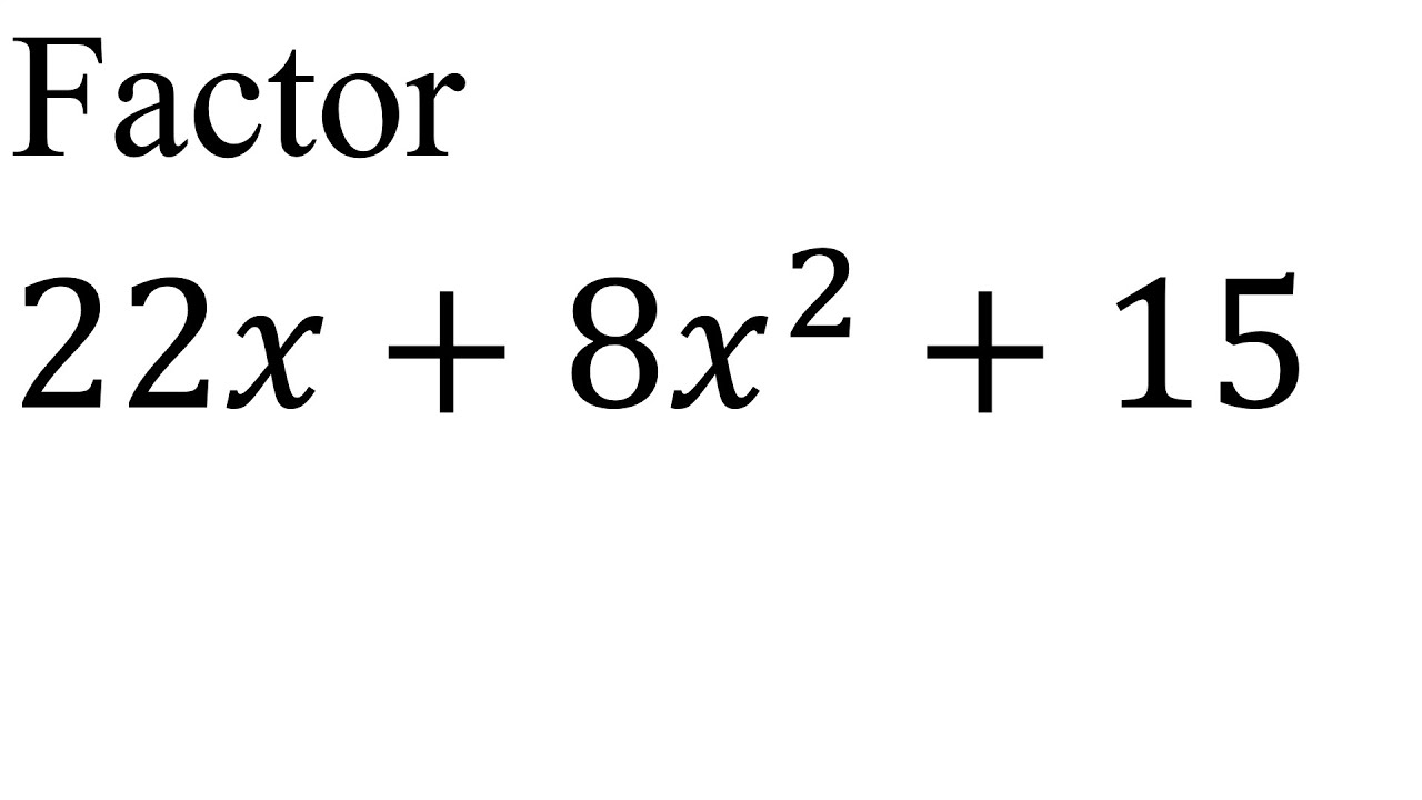 Factor 22x 8x 2 15 YouTube factor-22x-8x-2-15-youtube