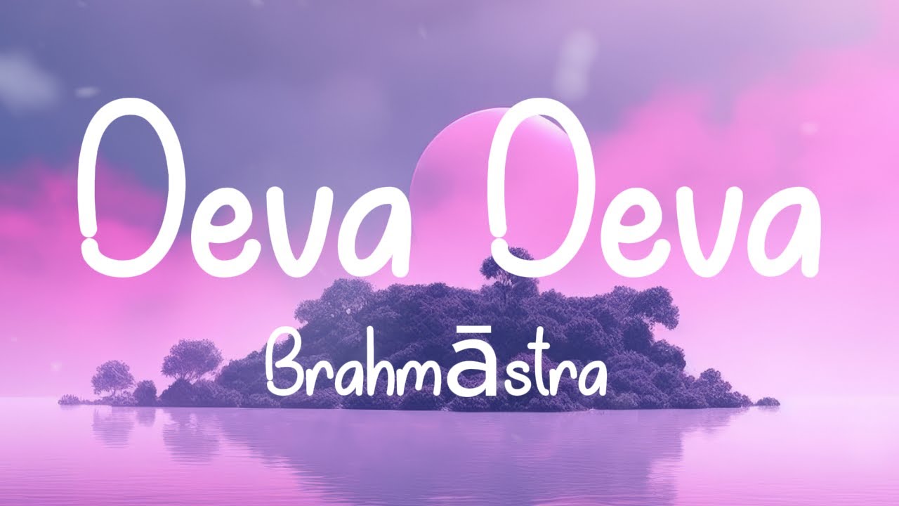 Deva Deva (Lyrics) | Amitabh B | Ranbir Kapoor | Alia Bhatt | Pritam ...