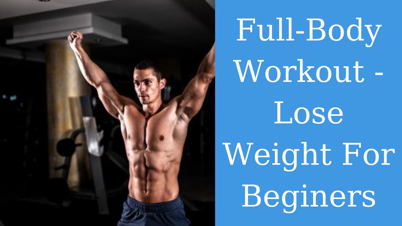 Full-Body Workout - Lose Weight For Beginers - YouTube